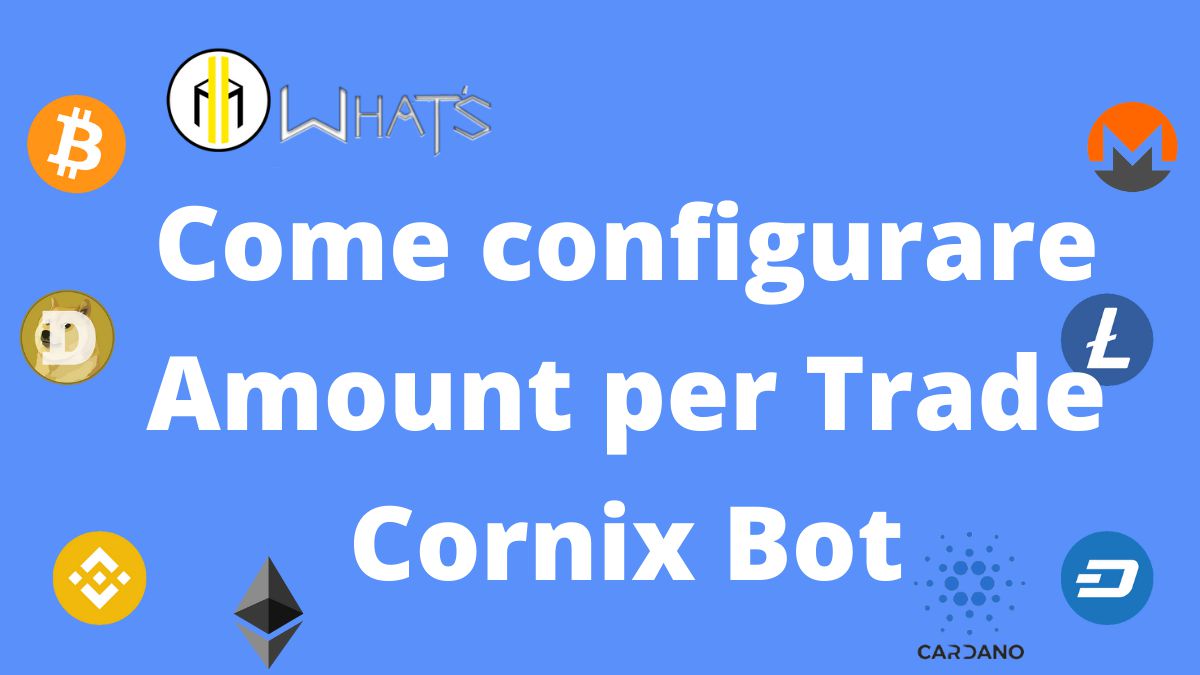 Come configurare Amount per Trade Cornix Bot - Mondo Crypto